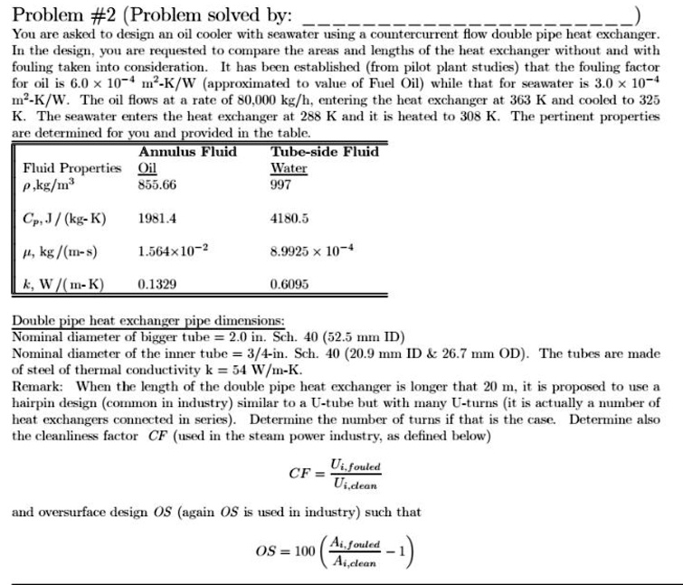 SOLVED: Problem #2 (Problem solved by: You are asked to design an oil cooler with seawater using ...