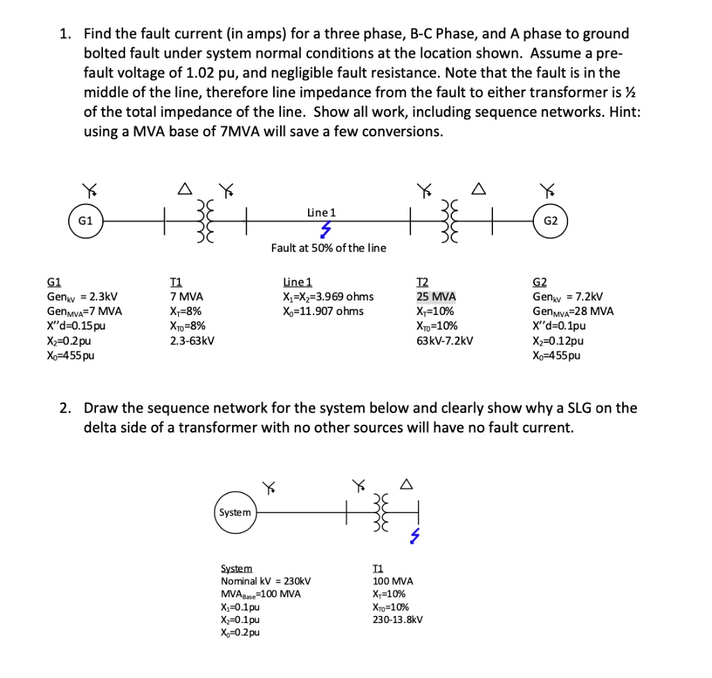 1. Find the fault current (in amps) for a three phase, B-C Phase, and A phase to ground bolted ...