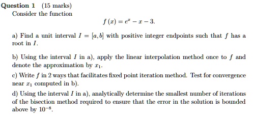 SOLVED: Qucstion (15 marks Consider the finction f (2) =e f a) Find ...