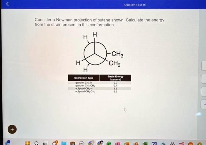 SOLVED: Consider a Newman projection of butane shown. Calculate the ... SOLVED: Consider a Newman projection of butane shown. Calculate the ...
