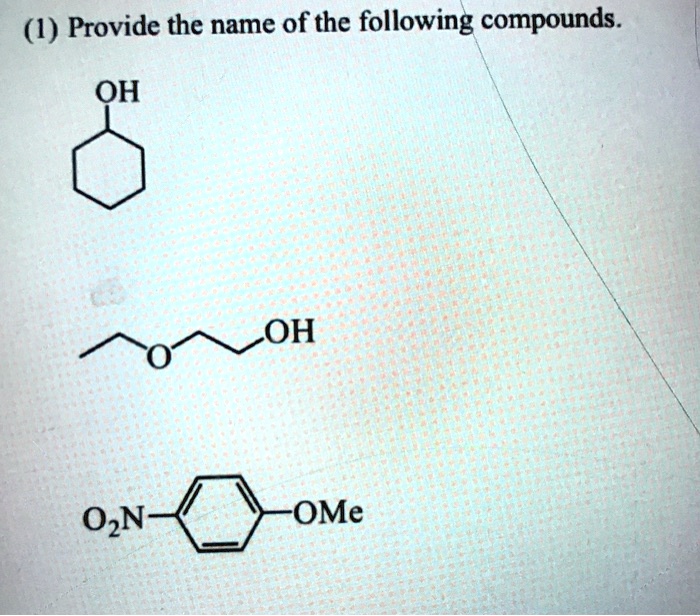 SOLVED: Provide the name of the following compounds. OH OH O2N- OMe