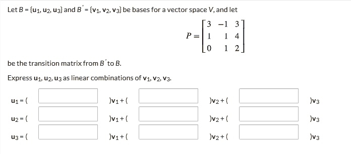 let b u1 u2 u3 and v1 v2 va be bases for vector space vand let p be the ...