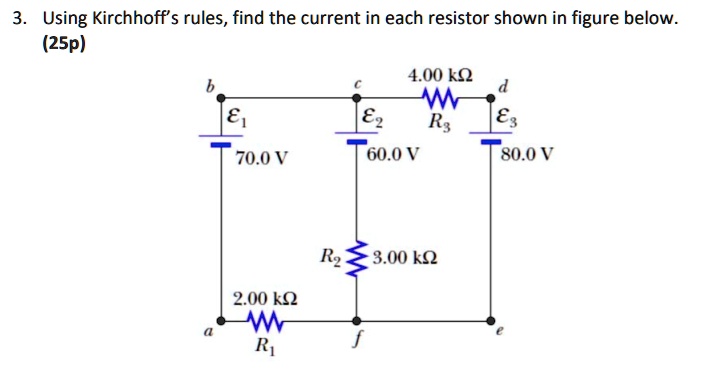 SOLVED: Using Kirchhoff's rules, find the current in each resistor shown in the figure below ...