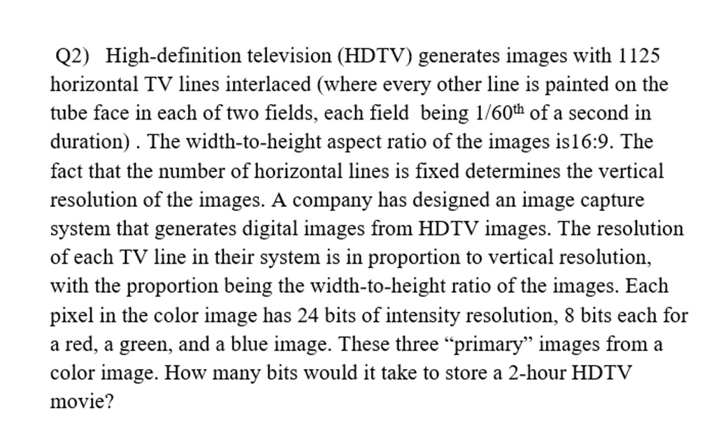 High-definition television (HDTV) generates images with 1125 horizontal ...