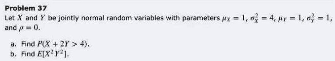SOLVED: Problem 37: Let X and Y be jointly normal random variables with parameters Î¼x = 1, Ïƒx ...