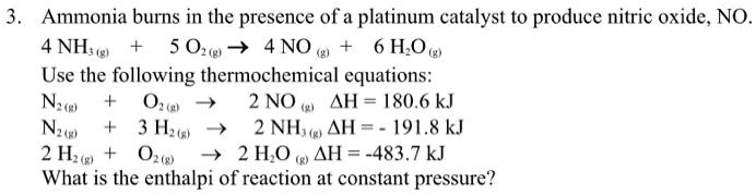 SOLVED: Ammonia burns in the presence of a platinum catalyst to produce ...