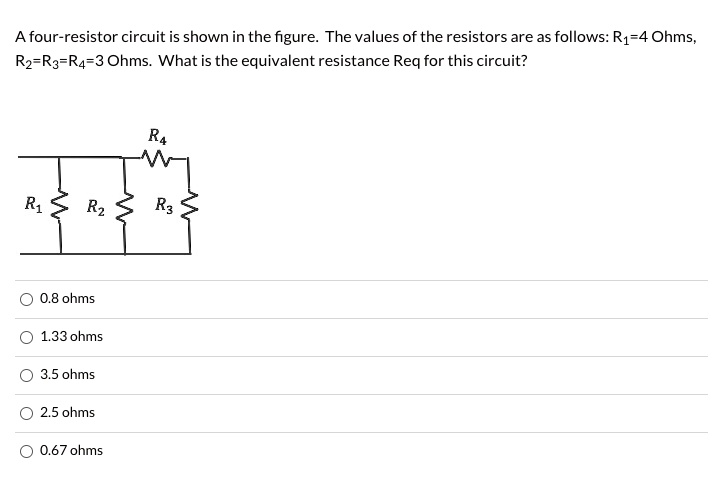 SOLVED: A four-resistor circuit is shown in the figure. The values of the resistors are as ...