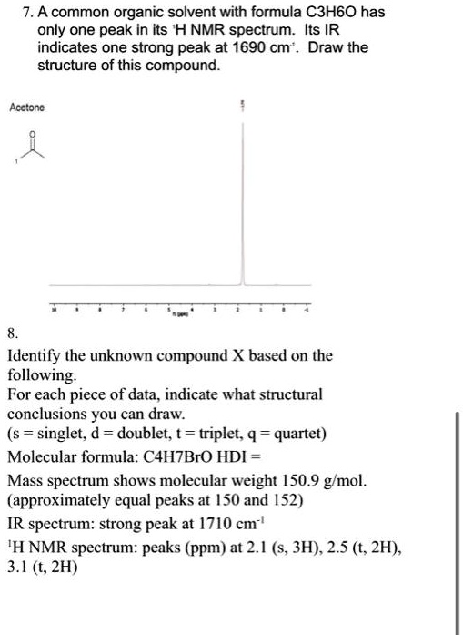 7 a common organic solvent with formula c3h6o has only one peak in its h nmr spectrum its ir ...