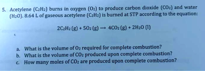 SOLVED: 5. Acetylene (C2H2) burns in oxygen (O2) to produce carbon ...