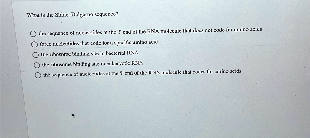 SOLVED: What is the Shine-Dalgarno sequence? the sequence of ...