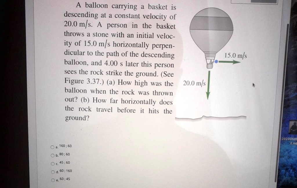 SOLVED: A balloon carrying basket is descending at a constant velocity ...