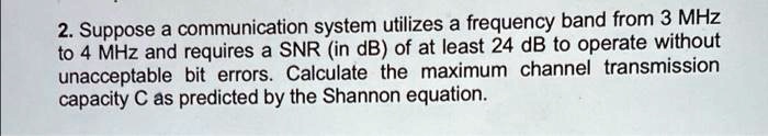 2. Suppose a communication system utilizes a frequency band from 3 MHz ...
