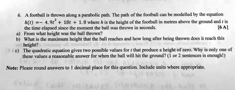 6. A football is thrown along a parabolic path. The path of the ...
