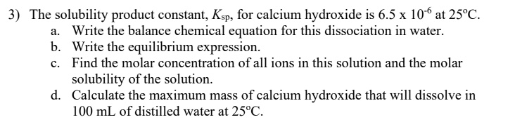 3) The solubility product constant, Ksp, for calcium hydroxide is 6.5 x ...