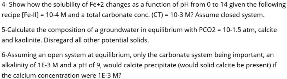 SOLVED: 4-Show how the solubility of Fe+2 changes as a function of pH ...