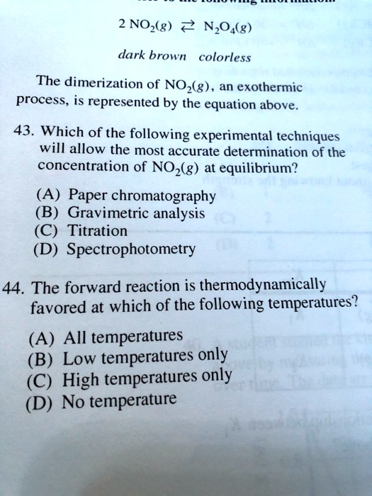 2 NO2(g) ⇌ N2O4(g) dark brown colorless The dimerization of NO2(g), an ...