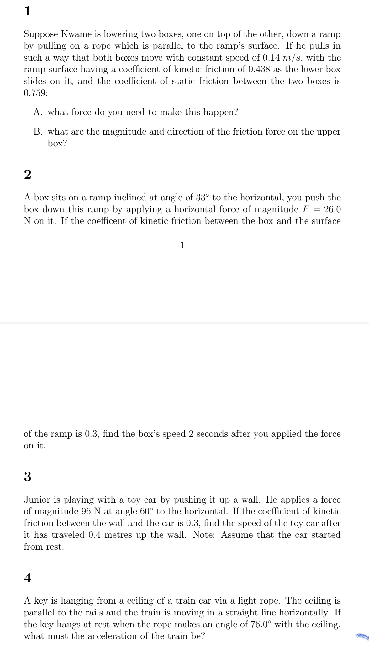 SOLVED: 1 Suppose Kwame is lowering two boxes, one on top of the other, down a ramp by pulling ...