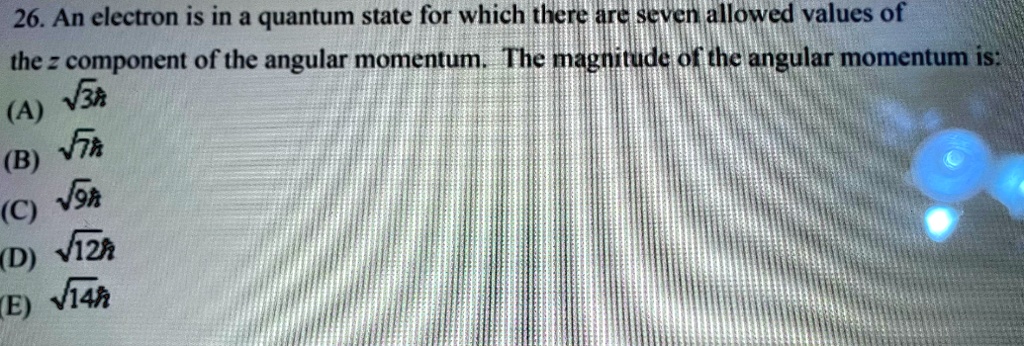 26 An Electron Is In A Quantum State For Which There Are Seven Allowed