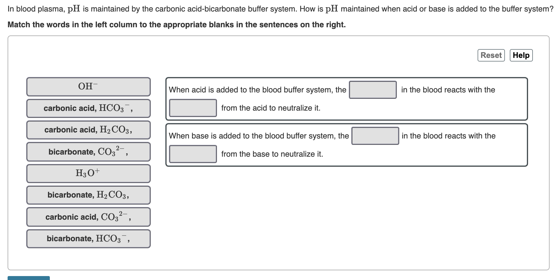 In blood plasma, pH is maintained by the carbonic acid-bicarbonate ...
