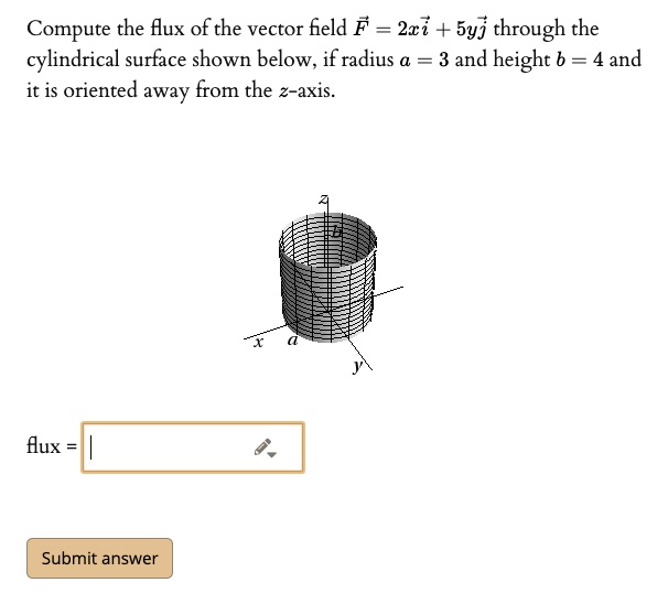 SOLVED: Compute the flux of the vector field F = 2ci + 5yj through the ...