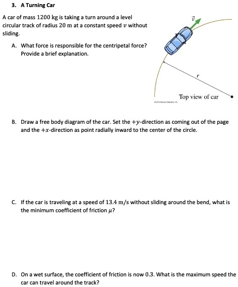 SOLVED: A Turning Car carofmass 1200 kg taking turn Jround level ...