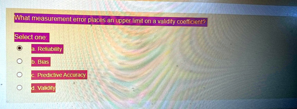 SOLVED: What measurement error places an upper limit on a validity ...