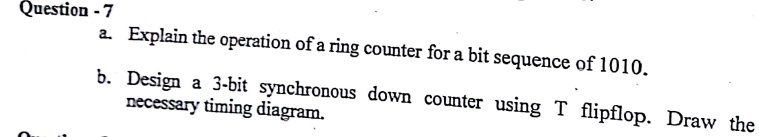 Question - 7 a. Explain the operation of a ring counter for a bit ...