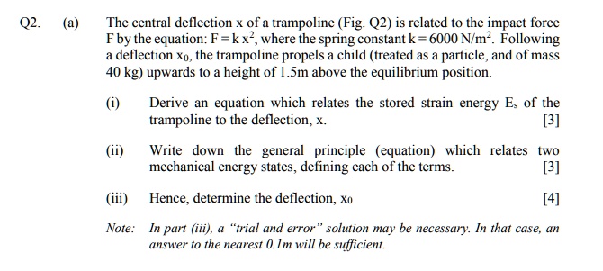 SOLVED: Q2. (a) The central deflection x of a trampoline (Fig. Q2) is ...