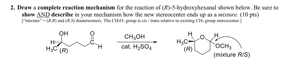 SOLVED: 2. Draw a complete reaction mechanism for the reaction of (R)-S-hydroxyhexanal shown ...