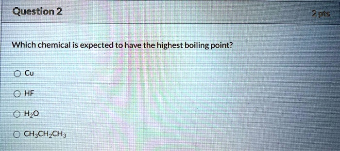 SOLVED: Question 2 2pts Which chemical is expected to have the highest ... SOLVED: Question 2 2pts Which chemical is expected to have the highest ...