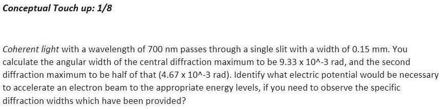 SOLVED: ConceptualTouch up:1/8 Coherent light with a wavelength of 700 ...
