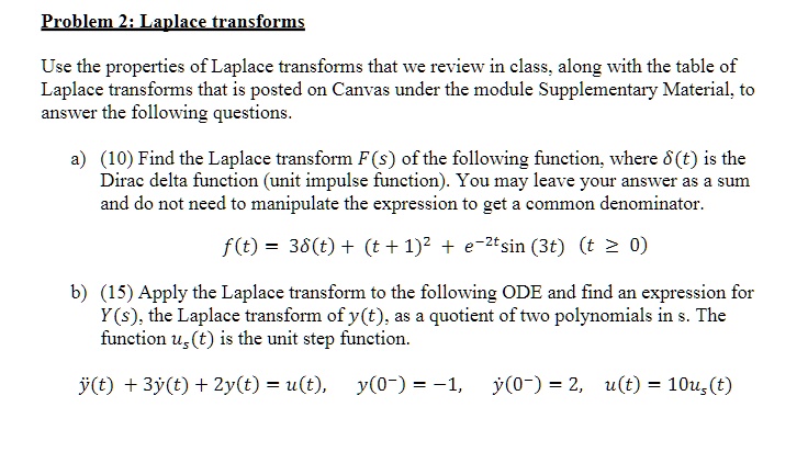 Problem 2: Laplace transforms Use the properties of Laplace transforms ...