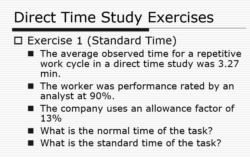 Direct Time Study Exercises Exercise 1 (Standard Time) The average ...