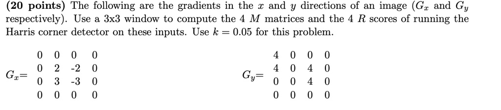 (20 points) The following are the gradients in the x and y directions of an image (Gx and Gy ...