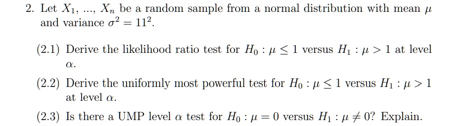 [GET ANSWER] 2. Let X1, …, Xn be a random sample from a normal distribution with mean μ and ...