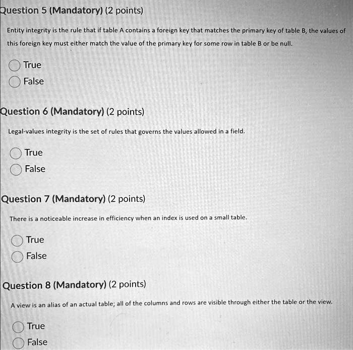 Question 5 (Mandatory) (2 points) Entity integrity is the rule that if ...