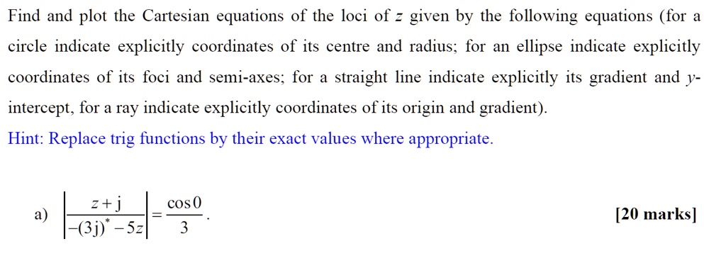 SOLVED: Find and plot the Cartesian equations of the loci of z given by ...