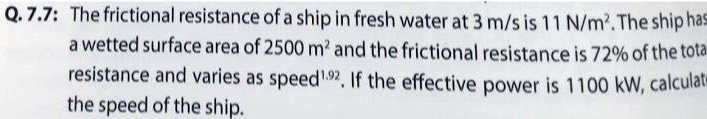 Q 7 7 The Frictional Resistance Of A Ship In Fresh Water At 3 M S Is