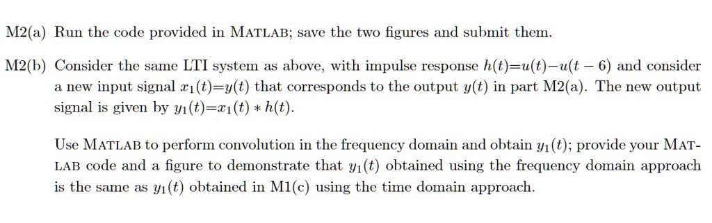 M2(a) Run the code provided in MATLAB; save the two figures and submit ...