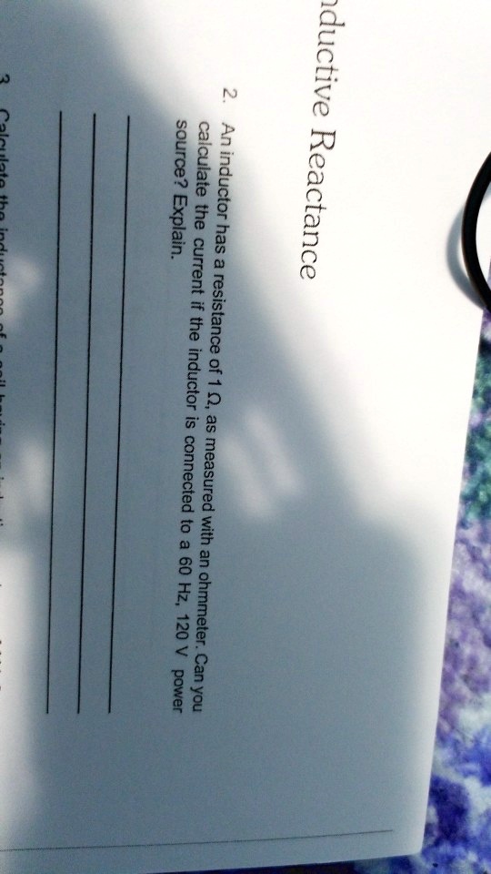Solved Sourceexplain 2i Iductive Reactance Calculate The Current If The Inductor Is Connected