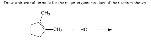 SOLVED: Draw structural formula for the major organic product of the reaction shown CH3 HCI CH3