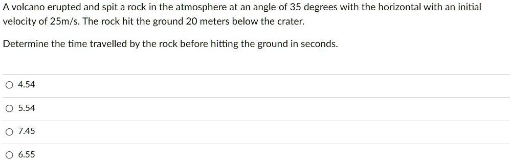 SOLVED: A volcano erupted and spewed a rock into the atmosphere at an ...