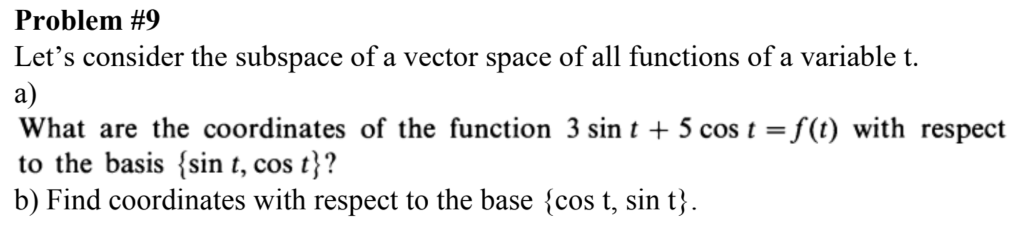 SOLVED: Problem #9 Let's consider the subspace of a vector space of all ...