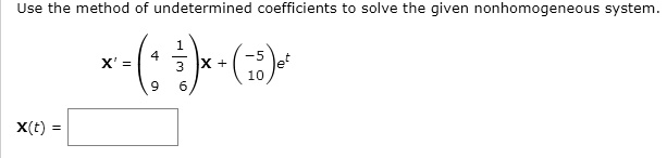 SOLVED: Use the method of undetermined coefficients to solve the given ...