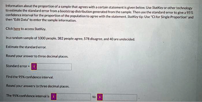 SOLVED: Information about the proportion of a sample that agrees with a certain statement given ...
