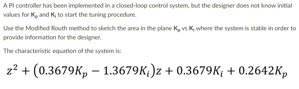 SOLVED: A PI controller has been implemented in a closed-loop control ...