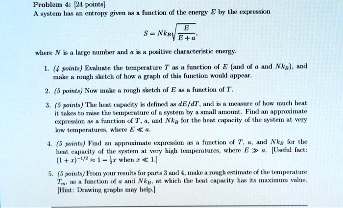 SOLVED: Problem 4= [24 points] system has an entropy given AS function ...