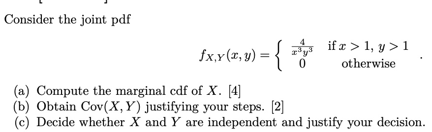 SOLVED: Consider the joint pdf if r > 1, y > 1 otherwise fxx(z,y ...