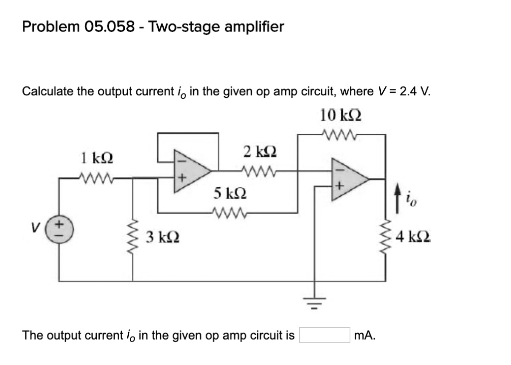 SOLVED: Problem 05.058 - Two-stage amplifier Calculate the output current i, in the given op amp ...