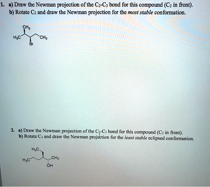 SOLVED: 9) Draw the Newman projection of the Cz-Cy bond for this compound (Cz in front): b ...
